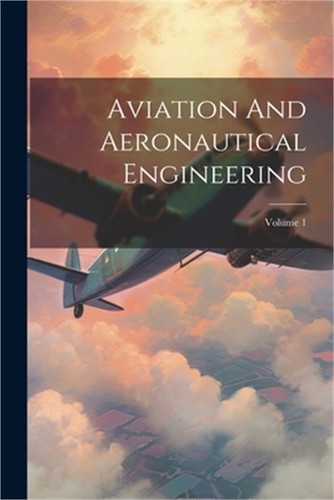 Aviation And Aeronautical Engineering; Volume 1 (Paperback or Softback ...