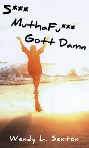 S*** MuthaFu*** Gott Damn by Wendy L Sexton: New 9781645302940| eBay