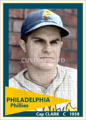 Cap Clark - 1938 Philadelphia Phillies - 2.5 x 3.5 custom card (blank ...