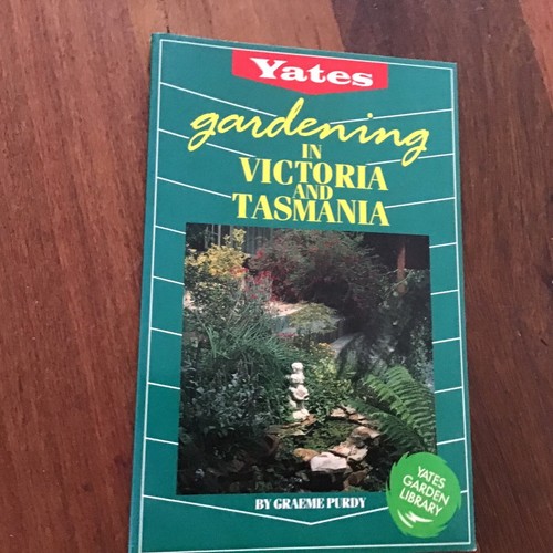 Yates Gardening in Victoria and Tasmania by Graeme Purdy SC VGC ...