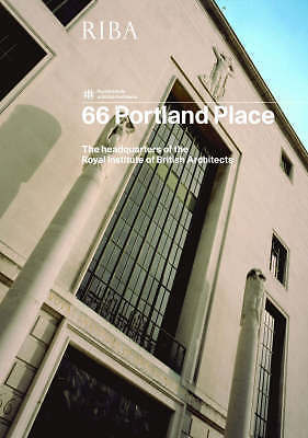 66 Portland Place: The Headquarters of the Royal Institute of British ...