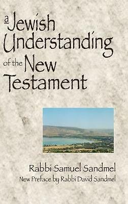 A Jewish Understanding of the New Testament by Rabbi Samuel Sandmel ...