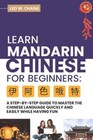 Learn Mandarin Chinese for Beginners: A Step Step-by -Step Guide to ...