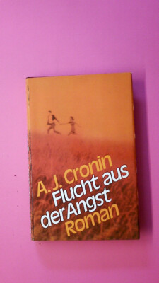 151236 A.J. CRONIN FLUCHT AUS DER ANGST. ROMAN HC | eBay