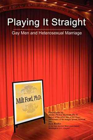 Playing It Straight: Gay Men and - Paperback, by Ford Ph.D. Milton - Very Good 9781441538451| eBay