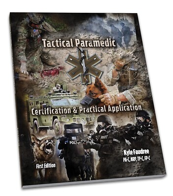 Tactical Paramedic - Certification and Practical Application Paperback ...