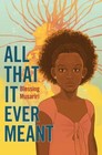 All That It Ever Meant by Musariri, Blessing, hardcover, New ...