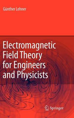 Electromagnetic Field Theory for Engineers and Physicists by Gunther ...
