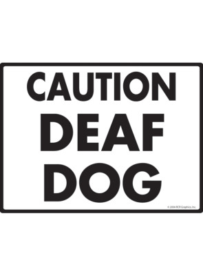 Caution Deaf Dog - Handicap Dog Exterior Rustproof Aluminum Sign - 12 x ...