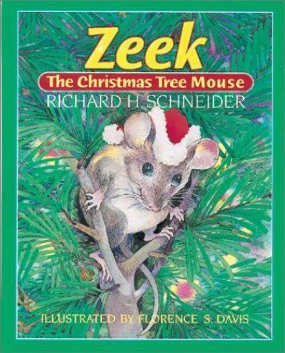Zeek, the Christmas Tree Mouse by Richard H. Schneider (2002, Trade ...