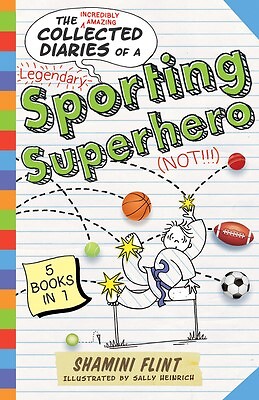 Collected Diaries of a Sporting Superhero by Flint, Shamini -Paperback ...