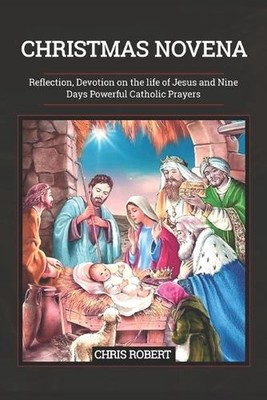 Christmas Novena: Reflection, Devotion on the life of Jesus and Nine ...