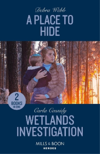 Debra Webb Carla Cassidy A Place To Hide / Wetlands Investigation ...