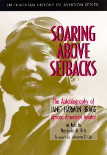 Soaring above Setbacks : The Autobiography of Janet Harmon Bragg ...