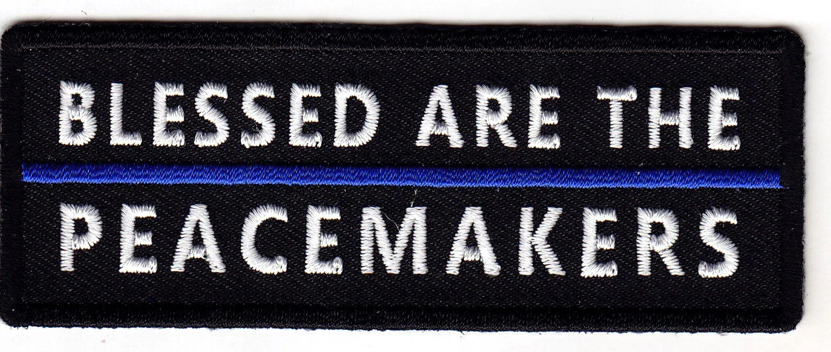 Blessed Are The Peacemakers Police