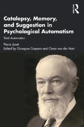 Catalepsy, Memory and Suggestion in Psychological Automatism: Total ...