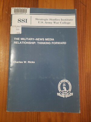 Strategic Studies Institute: Military News Media Relationship Thinking ...