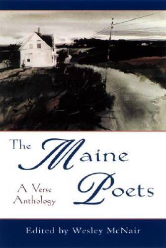 The Maine Poets: A Verse Anthology - Hardcover By McNair, Wesley - GOOD ...