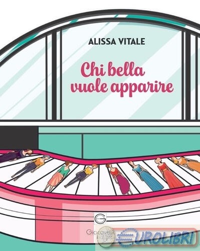 9791281763784 Alissa Vitale Chi bella vuole apparire... Giacovelli Editore | eBay