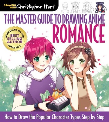 The Master Guide to Drawing Anime: Romance: How to Draw Popular ...