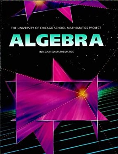 Algebra: Integrated Mathematics University of Chicago School Math ...