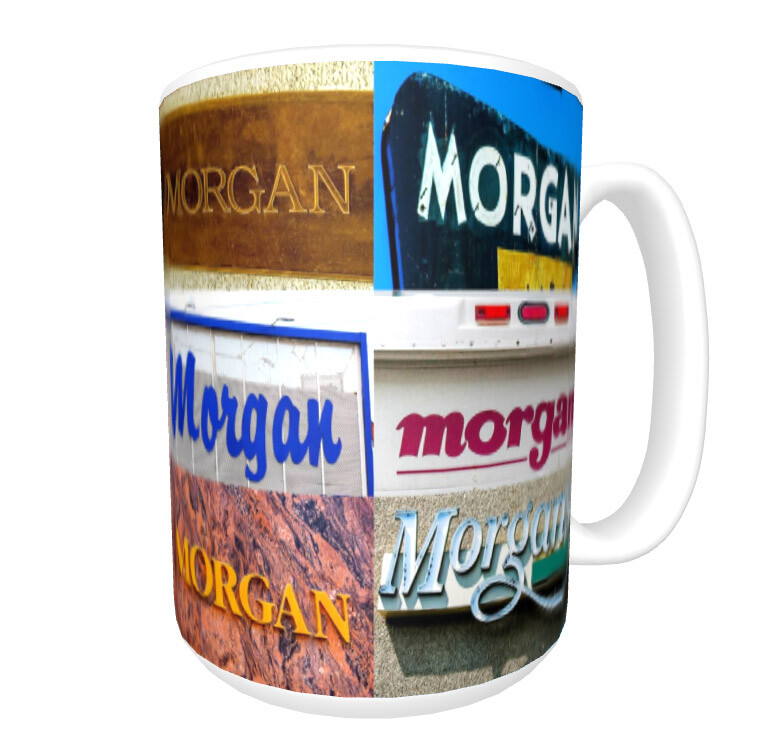 MORGAN Coffee Mug / Cup featuring the name in actual sign photos | eBay