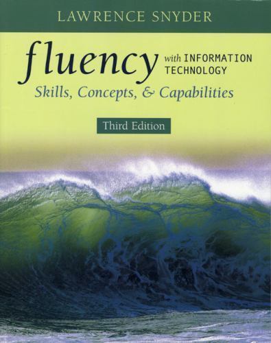 Fluency with Information Technology: Skills, Concepts, and Capabilities ...