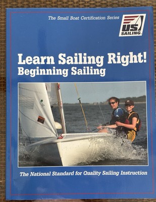 Learn Sailing Right Beginning Sailing US Sailing Small Boat ...