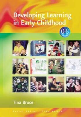 Developing Learning in Early Childhood by Tina Bruce: Used ...