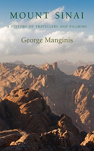Mount Sinai: A History of Travellers and Pilgrims By George Mang ...