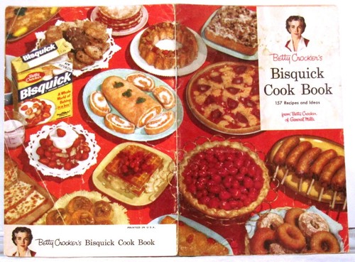 Vtg 1956 BETTY CROCKER Advertising BISQUICK COOK BOOK 157 RECIPES ...