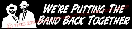 9 inch wide Blues Brothers We're Putting The Band Back Together decal ...