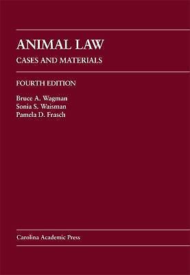 Animal Law : Cases and Materials by Bruce Wagman, Sonia Waisman and ...