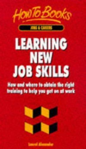 Jobs and Careers Ser.: Learning New Job Skills : How and Where to ...