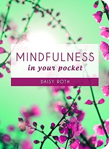 Mindfulness in Your Pocket By Daisy Roth 9781849536202| eBay