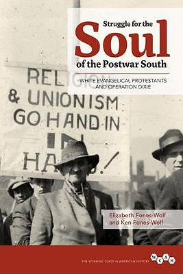 Struggle for the Soul of the Postwar South: White Evangelical ...