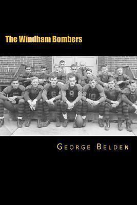 Windham Bombers : The First Half-Century of Small Town Athletic History by George Belden (2016 ...