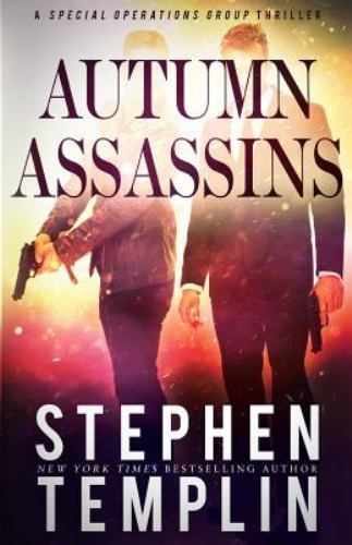 Autumn Assassins : [#3] a Special Operations Group Thriller by Stephen ...