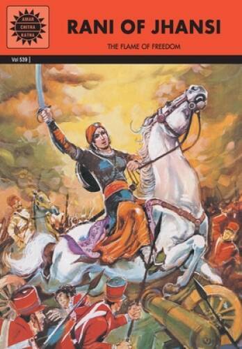 Rani of Jhansi: The Flames of Freedom (Amar Chitra Katha) - Paperback ...