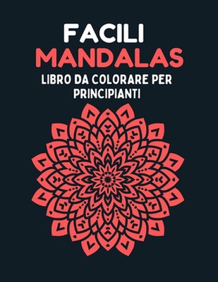 facili mandalas - Libro da colorare per principianti: Bellissimi ...