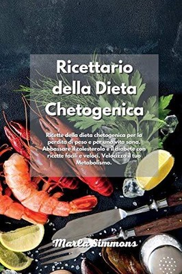 Ricettario della Dieta Chetogenica: Ricette della dieta che... by ...