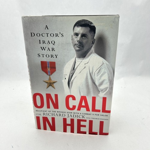 On Call In Hell: A Doctor's Iraq W- Cdr Richard Jadick, 9780451220530 ...