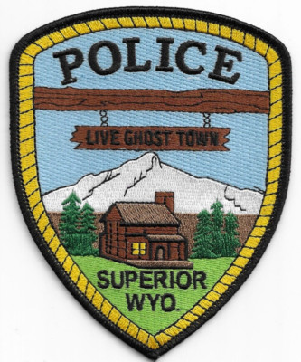 Superior Police "Live Ghost Town", WY (4" x 5") shoulder police patch ...
