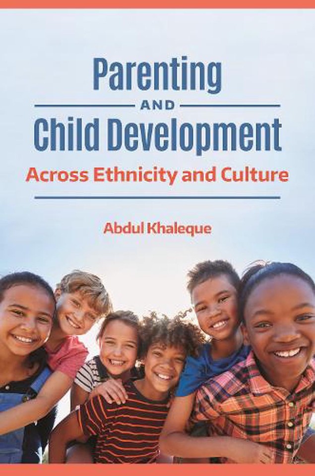 Parenting and Child Development: Across Ethnicity and Culture by Abdul ...