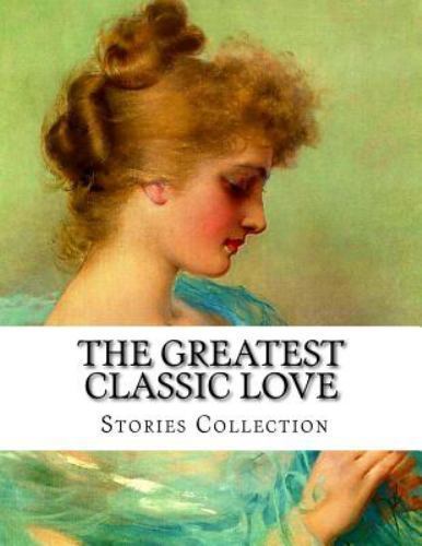 Greatest Classic Love Stories Collection by Johann Wolfgang Von Goethe ...
