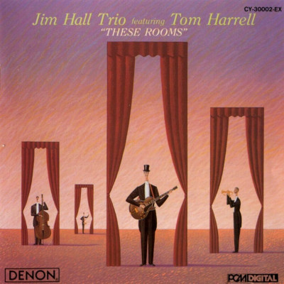 JIM HALL TRIO feat. TOM HARRELL These Rooms Original Denon Japan CD CY ...