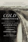 Cold Crematorium: Reporting from the Land of Auschwitz 9781250290533 | eBay