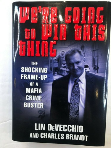 We're Going to Win This Thing: The Shocking Frame-Up of a... Delvecchio ...