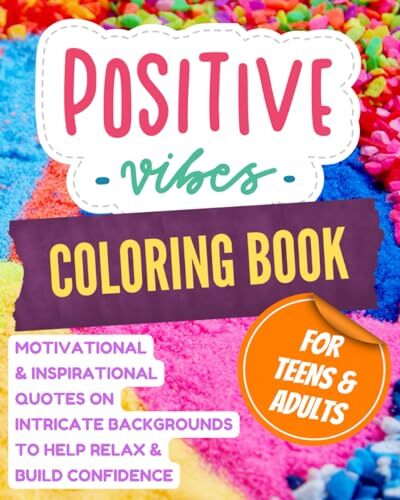 POSITIVE VIBES COLORING BOOK FOR TEENAGERS & ADULTS: MOTIVATIO... by ...