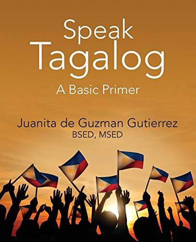 Speak Tagalog: A Basic Primer 9781478764533| eBay